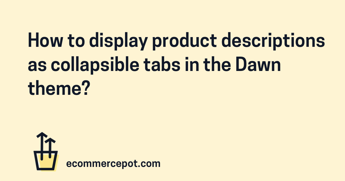 Product Descriptions as collapsible tabs | Ecommerce Pot