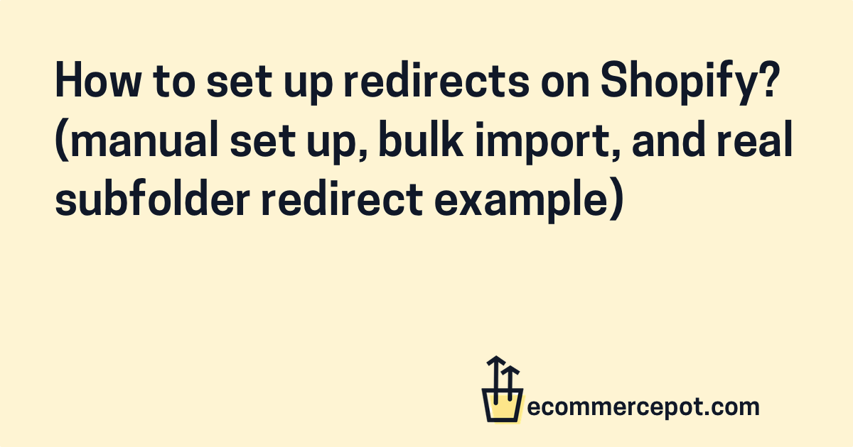 How to set up redirects on Shopify? | Ecommerce Pot