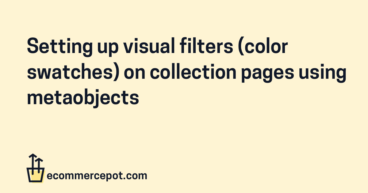 Setting Visual Filters Using Metaobjects Ecommerce Pot 5624